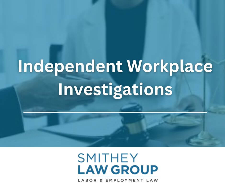 Independent Workplace Investigations - Smithey Law Group LLC